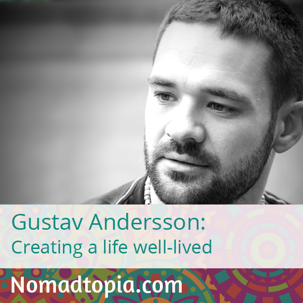 Gustav Andersson: Creating a life well-lived - Nomadtopia