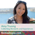 Amy Truong: Collecting Moments and Experiences - Nomadtopia