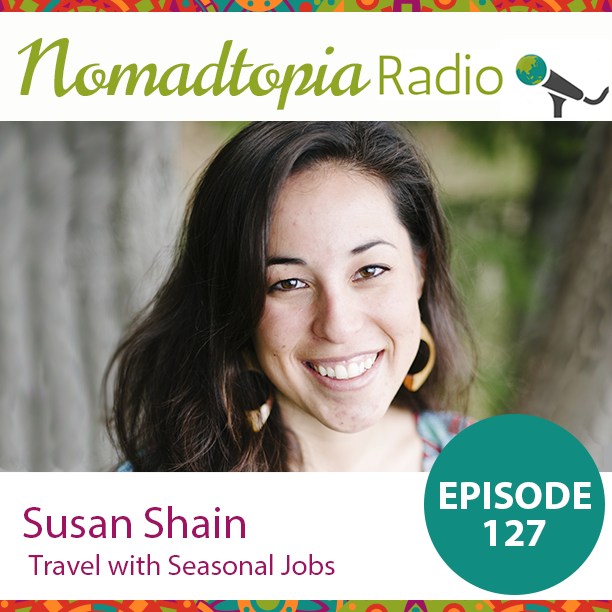 Susan Shain: Travel with Seasonal Jobs - Nomadtopia