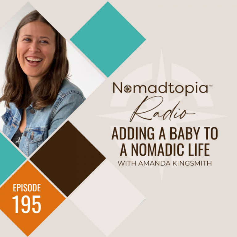 Adding a Baby to a Nomadic Life with Amanda Kingsmith - Nomadtopia